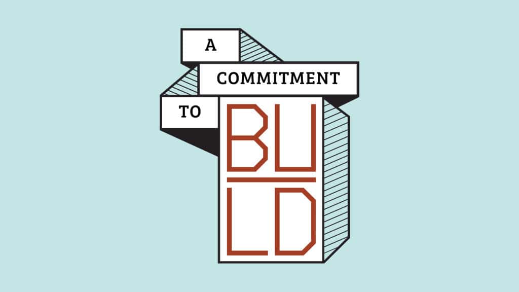 A Commitment to Build